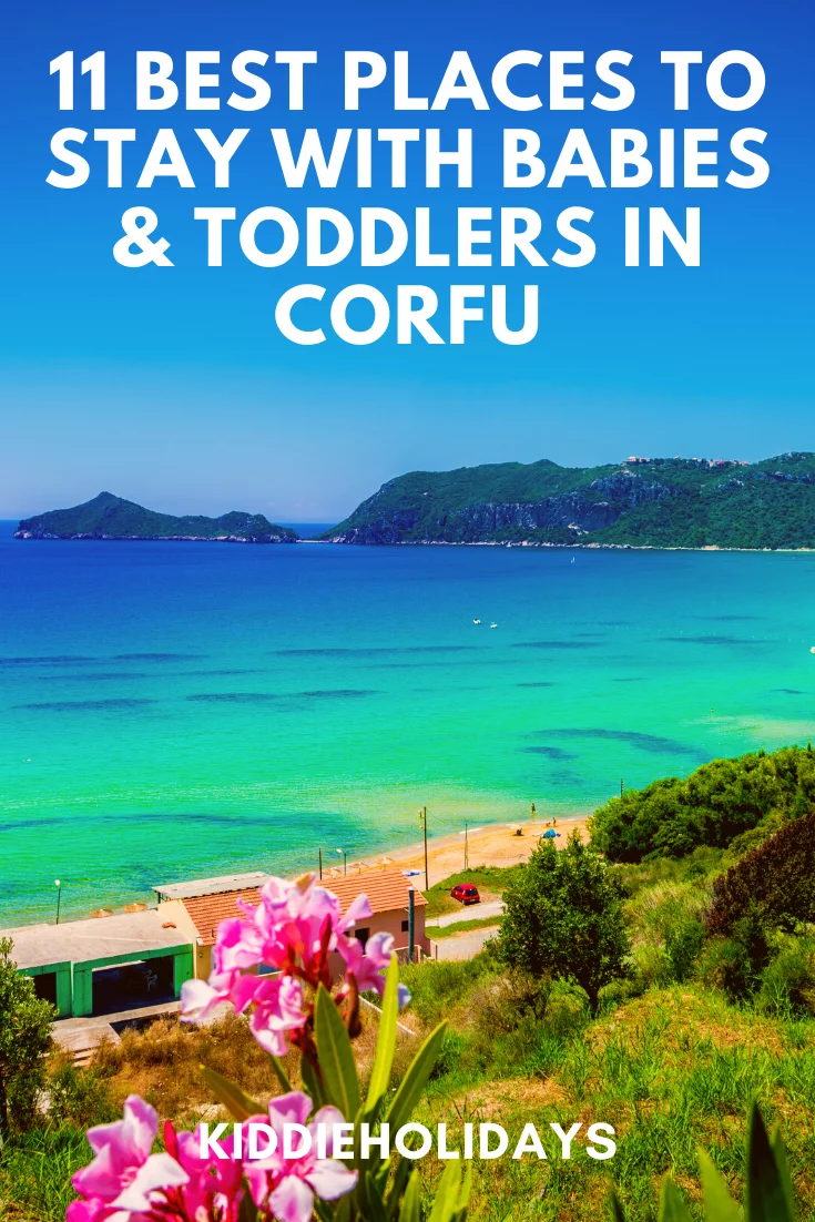 15 BEST Baby And Toddler Friendly Places To Stay In Corfu 😀