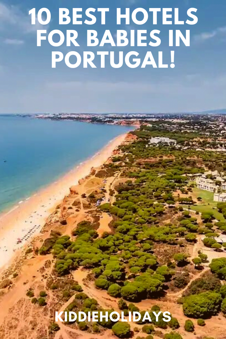 Best For Babies - 10 Best Baby Friendly Hotels In Portugal!