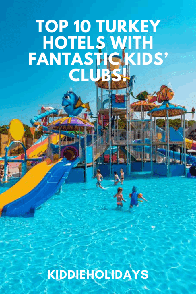 Our Top 10 Turkey Hotels with Fantastic Kids’ Clubs! 😀
